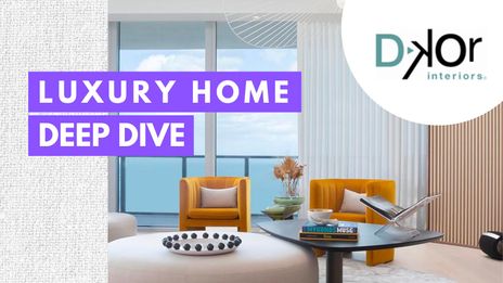 Luxury Home Deep Dive: DKOR Interiors
